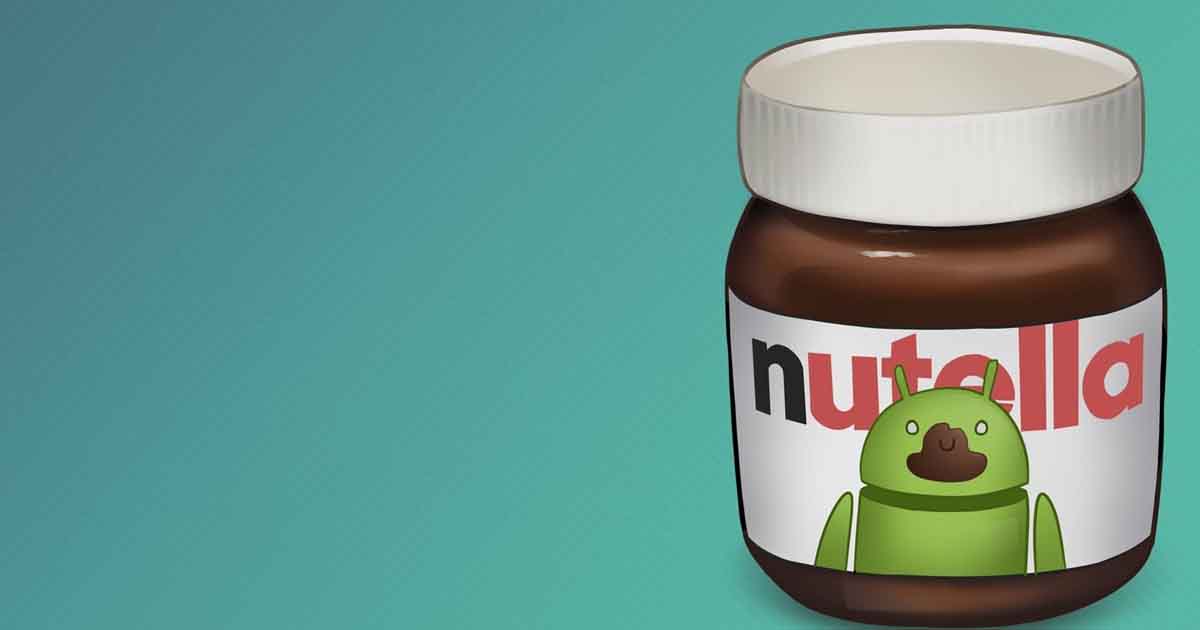 Will The Next Android Operating System Be Called ‘Nutella’? - HungryForever Food Blog